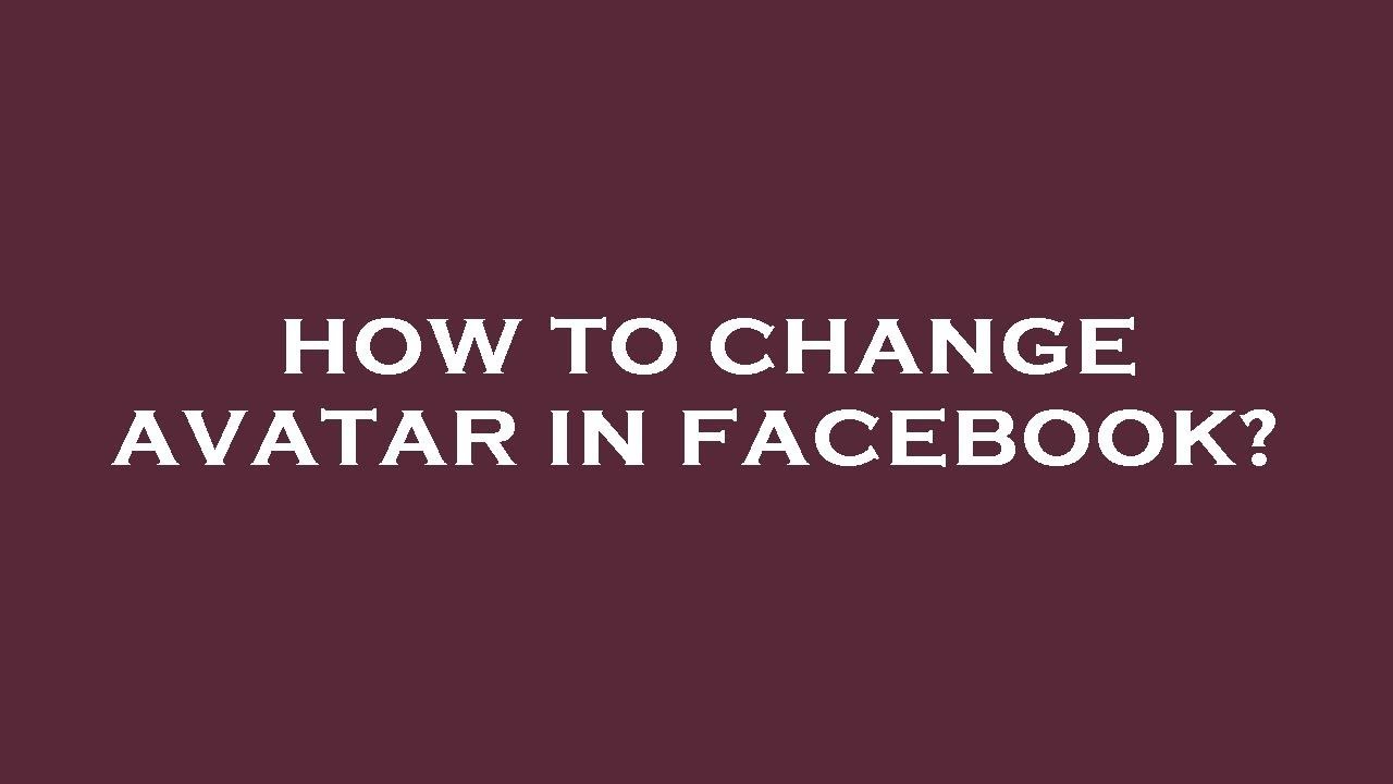How to change avatar in facebook? - YouTube