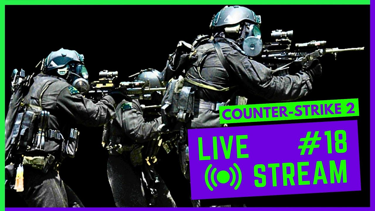 COUNTER-STRIKE 2 - Streaming Gameplay 18 [PC] - YouTube