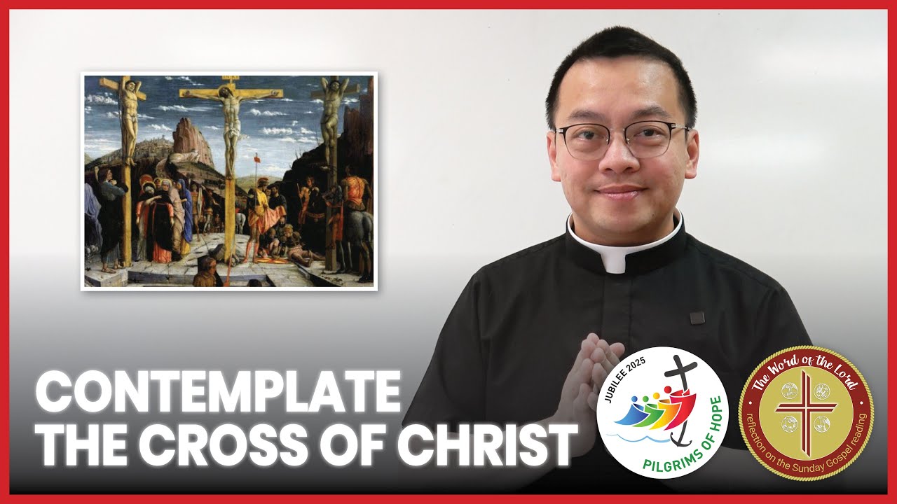 Contemplate the Cross of Christ | The Word of the Lord with Fr. Rector ...