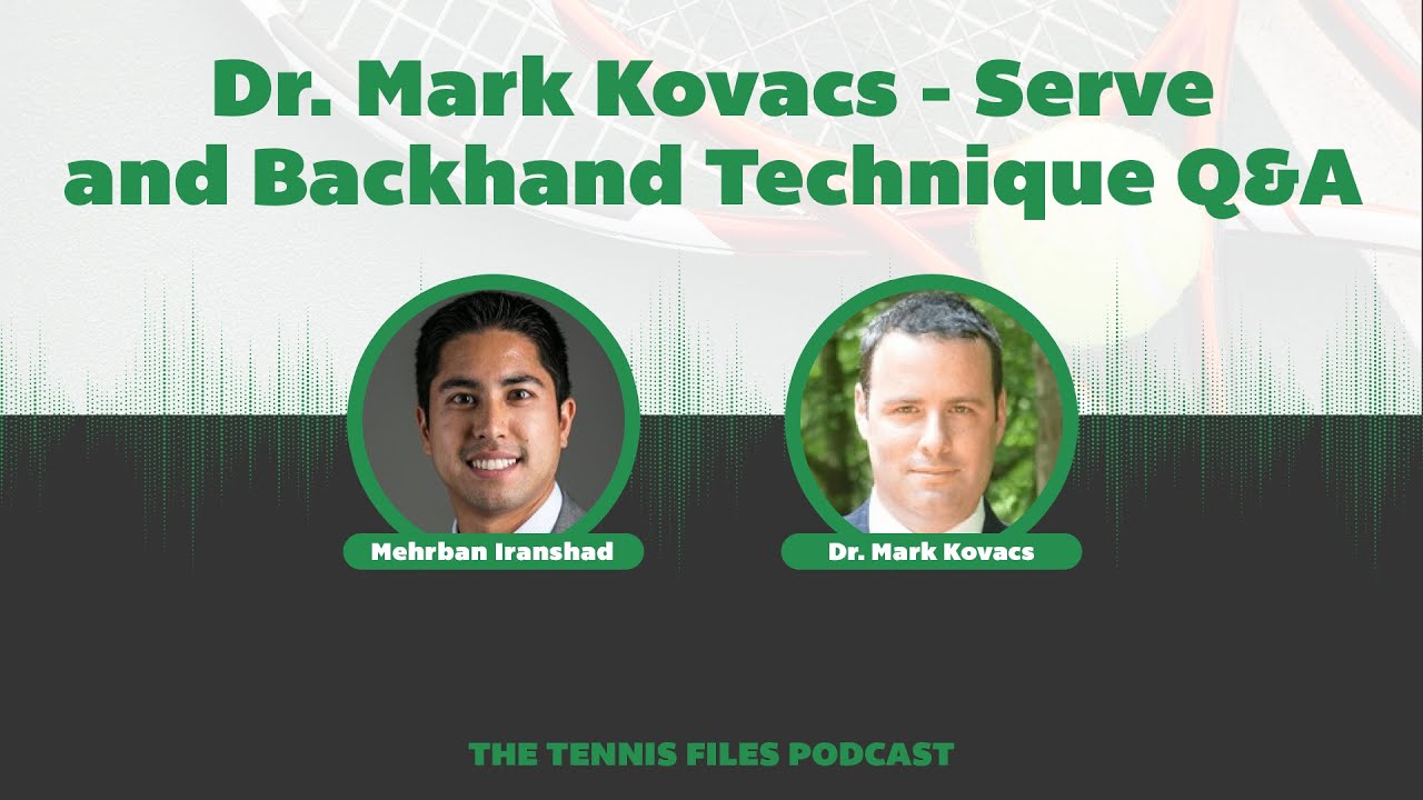 Dr. Mark Kovacs — Serve and Backhand Technique Q&A - Episode 205 - YouTube