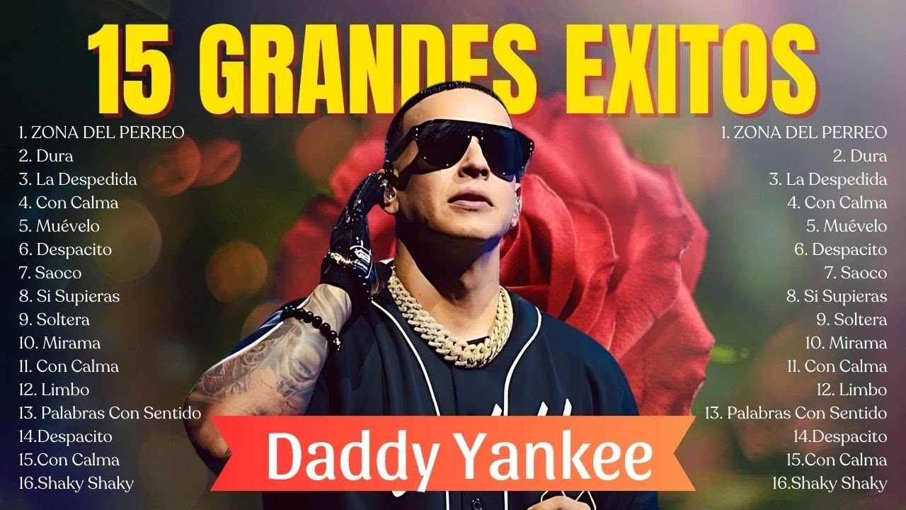 Daddy Yankee Éxitos ~ Sus 15 Éxitos Más Grandes ~ Las Mejores Canciones ...
