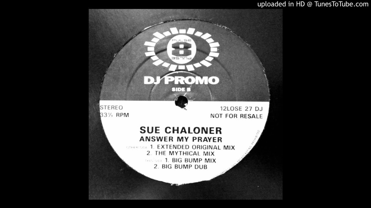 Sue Chaloner~Answer My Prayer [Big Bump Mix] - YouTube