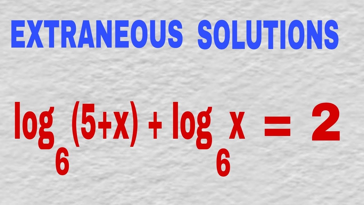 What Is Extraneous Solution Solving Logarithmic Equations YouTube