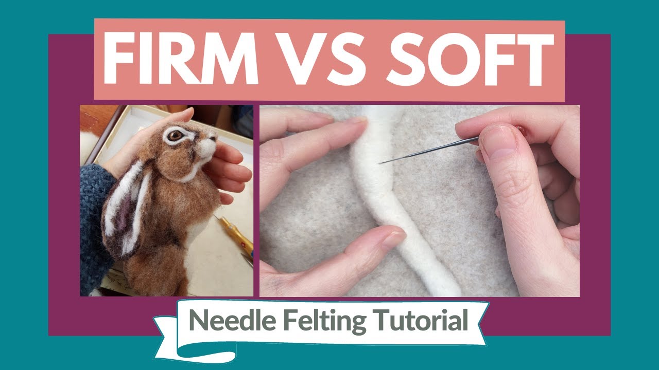 How FIRM to Needle Felt? | Soft vs Firm Wool | Needle Felting Animal ...