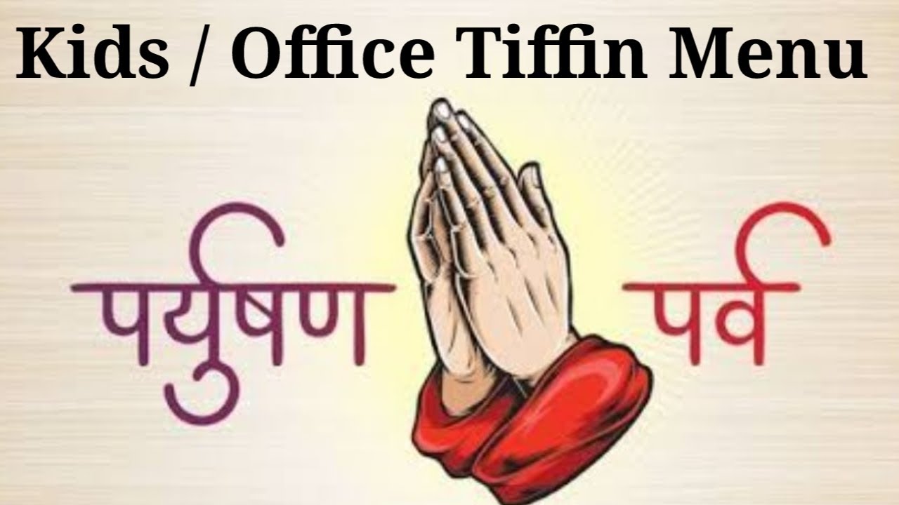 Paryushan special Tiffin menu | Jain Paryushan |Paryushan recipes ...