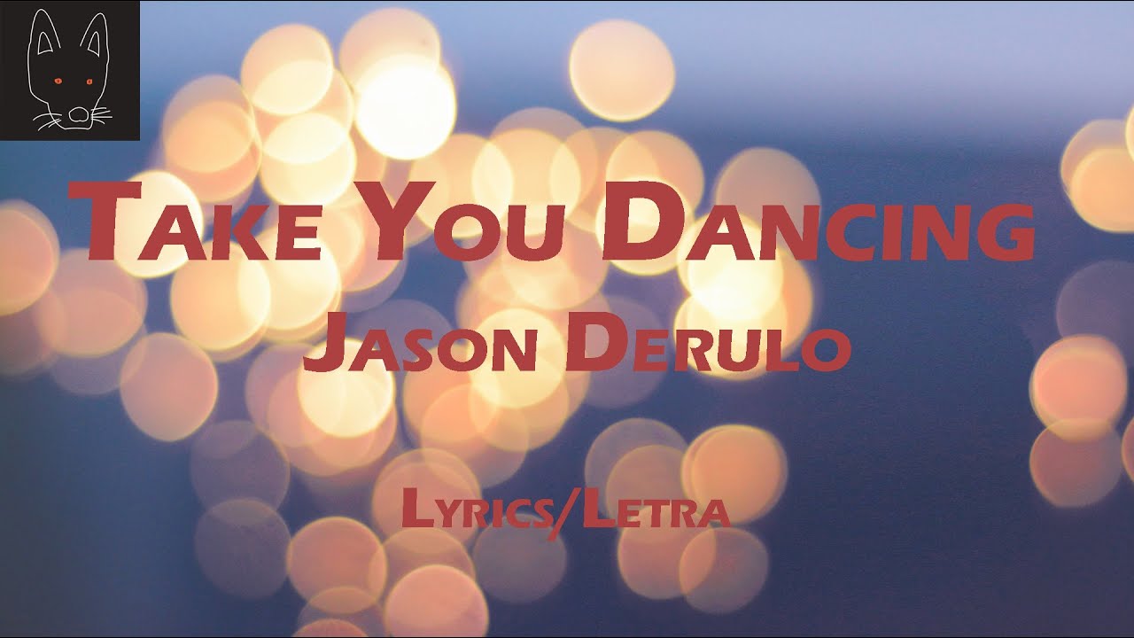 Take You Dancing - Jason Derulo (Lyrics/Letra) - YouTube