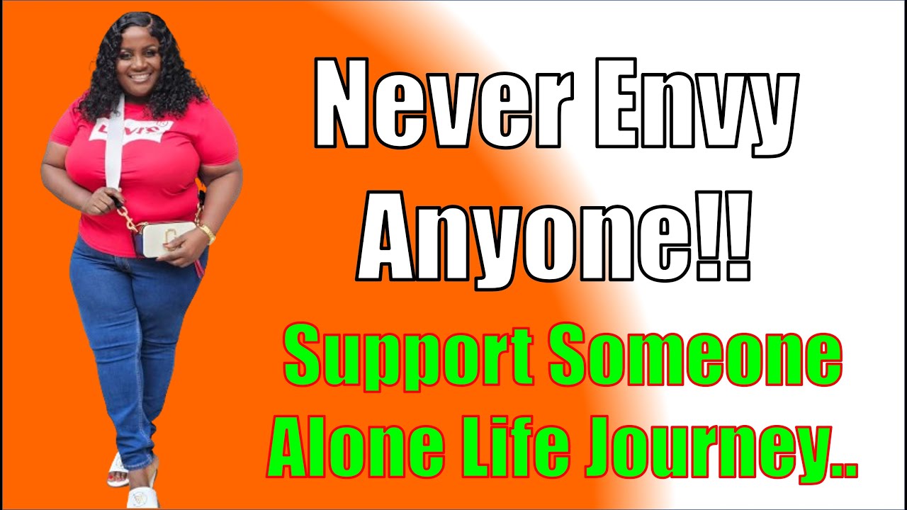 Never Envy Anyone!! - YouTube