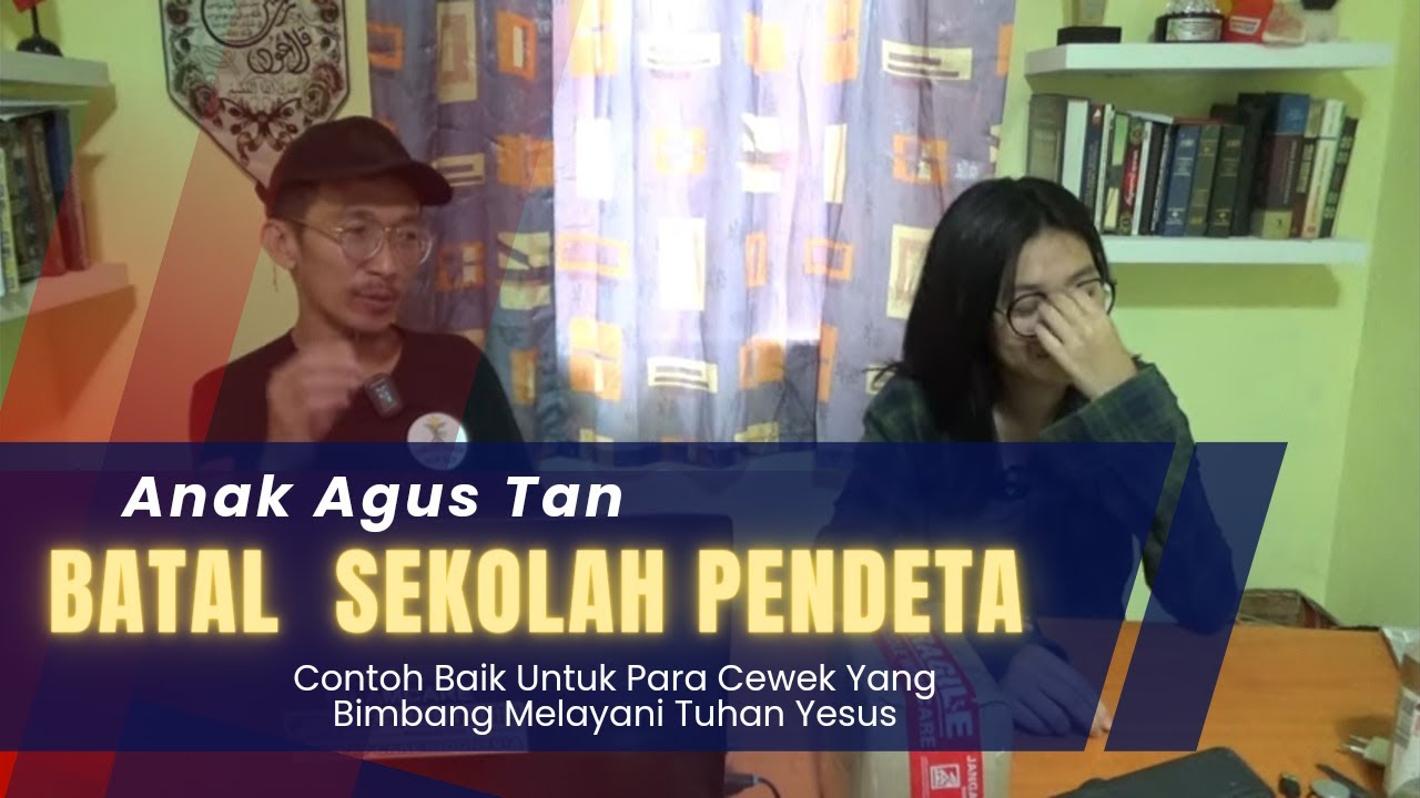 ANAK AGUS TAN BATAL SEKOLAH PENDETA Contoh Baik Untuk Para Cewek Yang ...