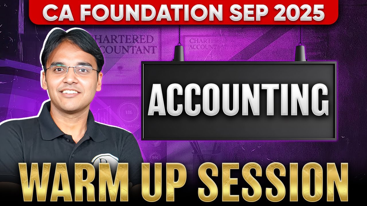 CA Foundation Accounting Warm Up Session For Sep 2025 Exams By Nitin ...