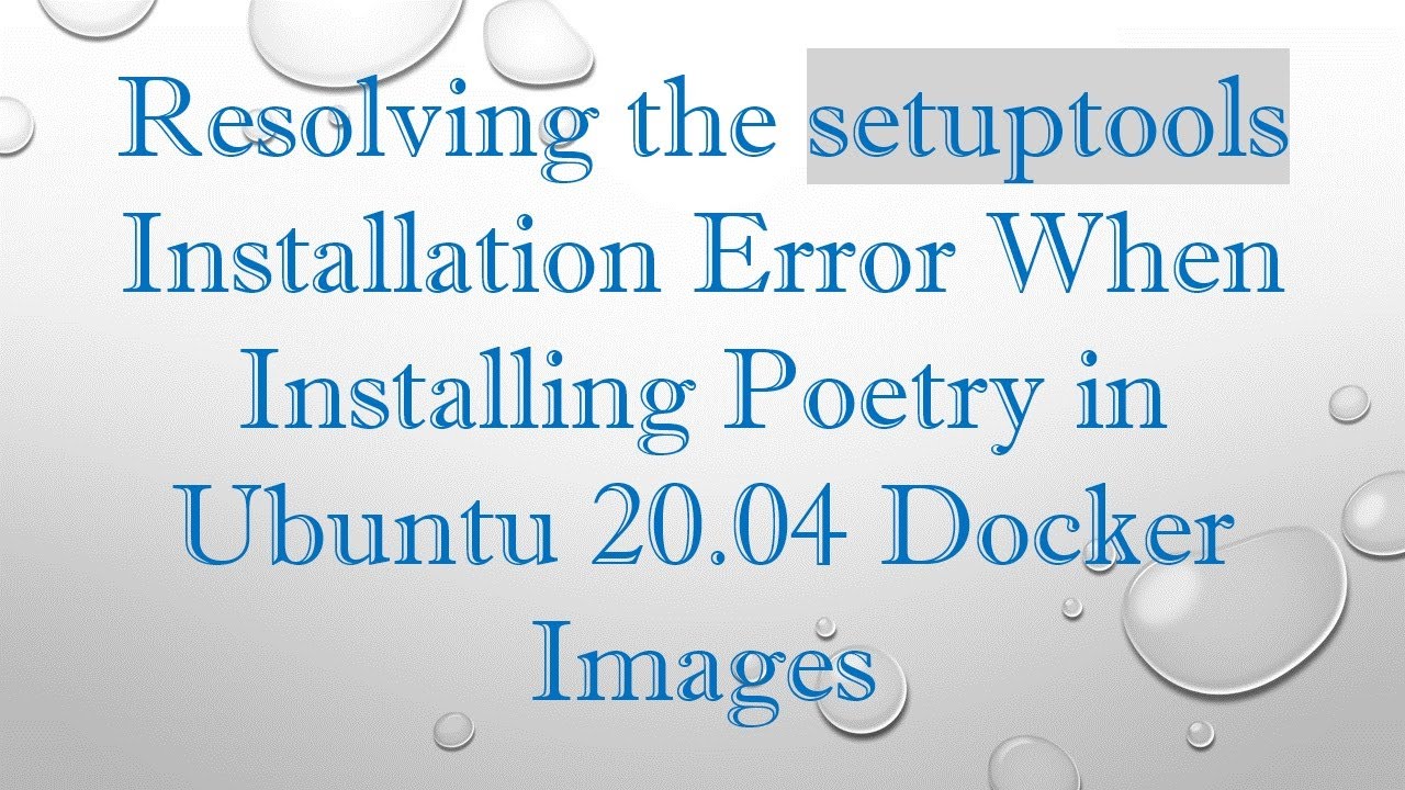Resolving the setuptools Installation Error When Installing Poetry in ...