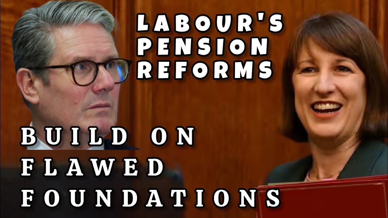 UK Pension Reforms: Can Labour's Plan Deliver?? - YouTube
