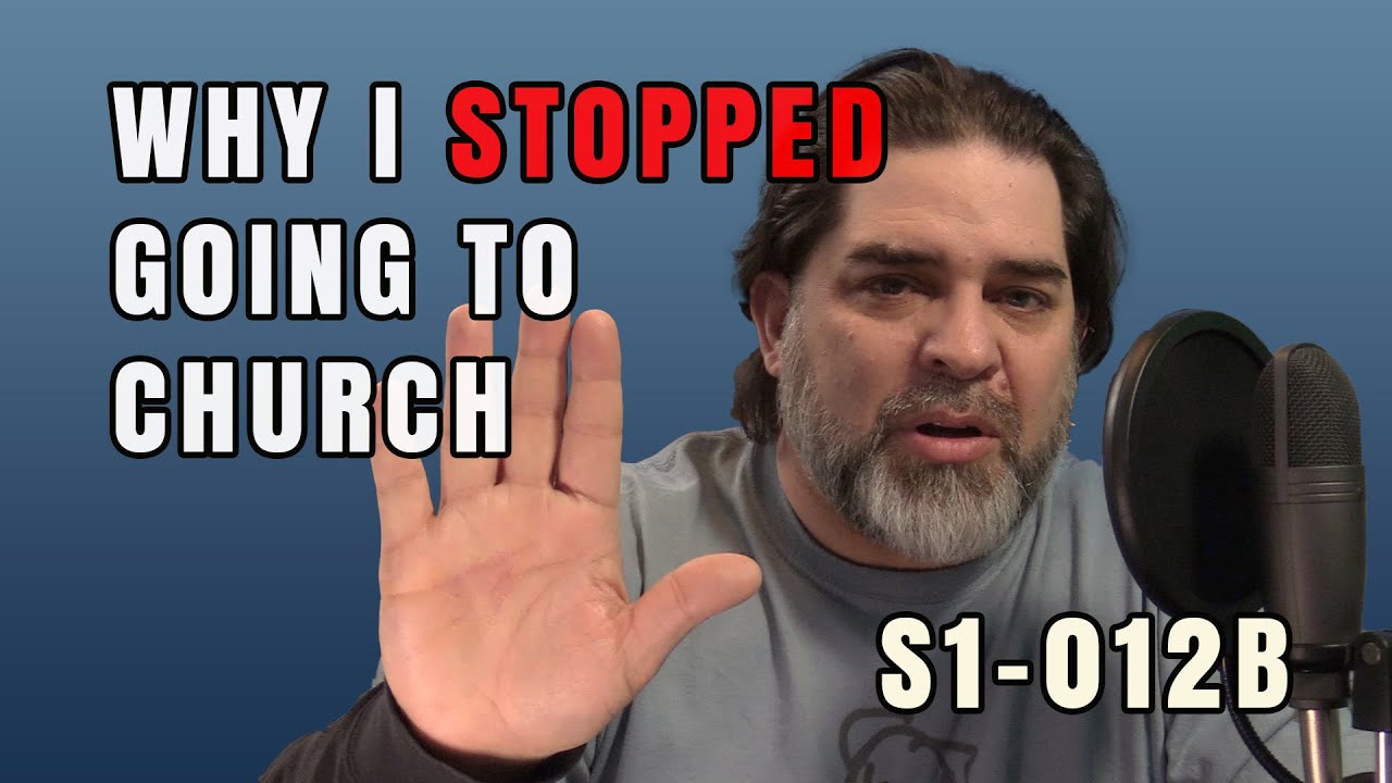 Why I Stopped Going to Church - Dogmatically Imperfect S1-012b - YouTube