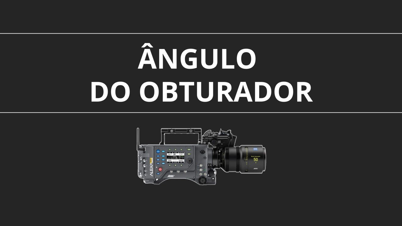 O que é ângulo do obturador? (Shutter Angle) - YouTube