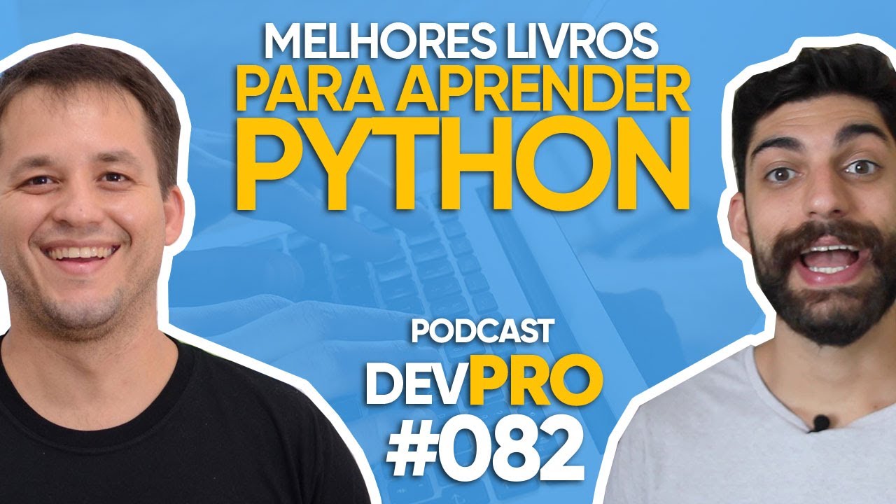 Quais os MELHORES LIVROS para aprender python? – Podcast DevPro #082 - YouTube