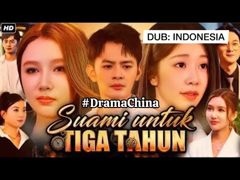 suami untuk tiga tahun | drama china full episode lengkap | sulih suara indonesia | 4K Ultra HD