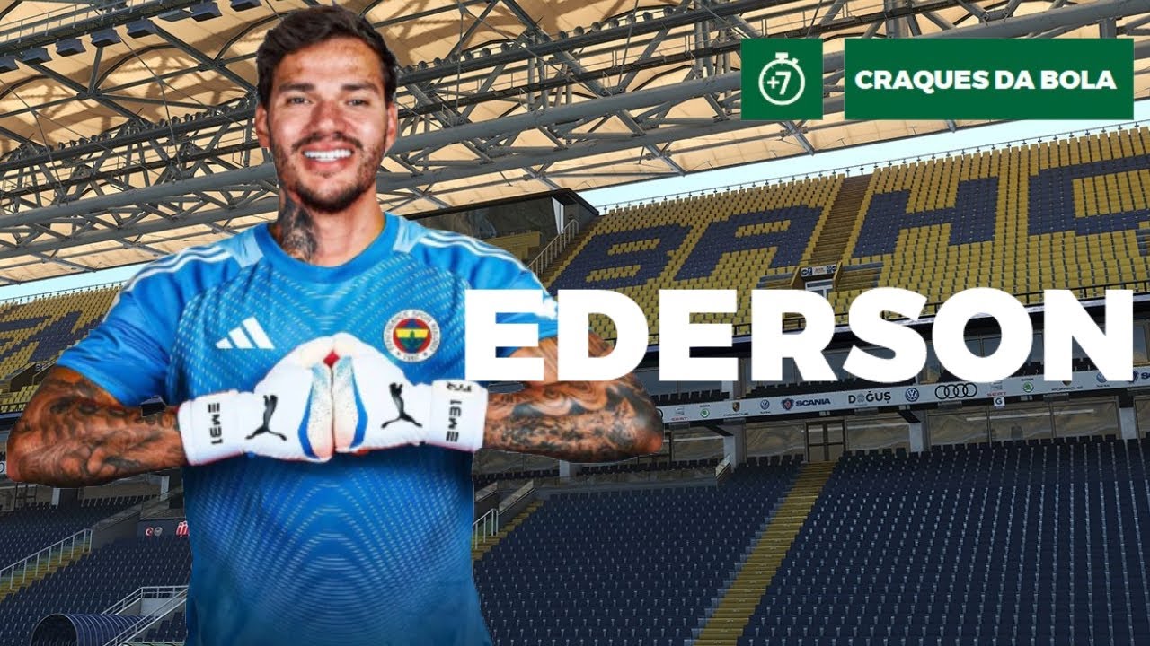 EDERSON: O ARQUEIRO BRASILEIRO GOLEIRO DO FENERBAHÇE | HISTÓRIA DO ...
