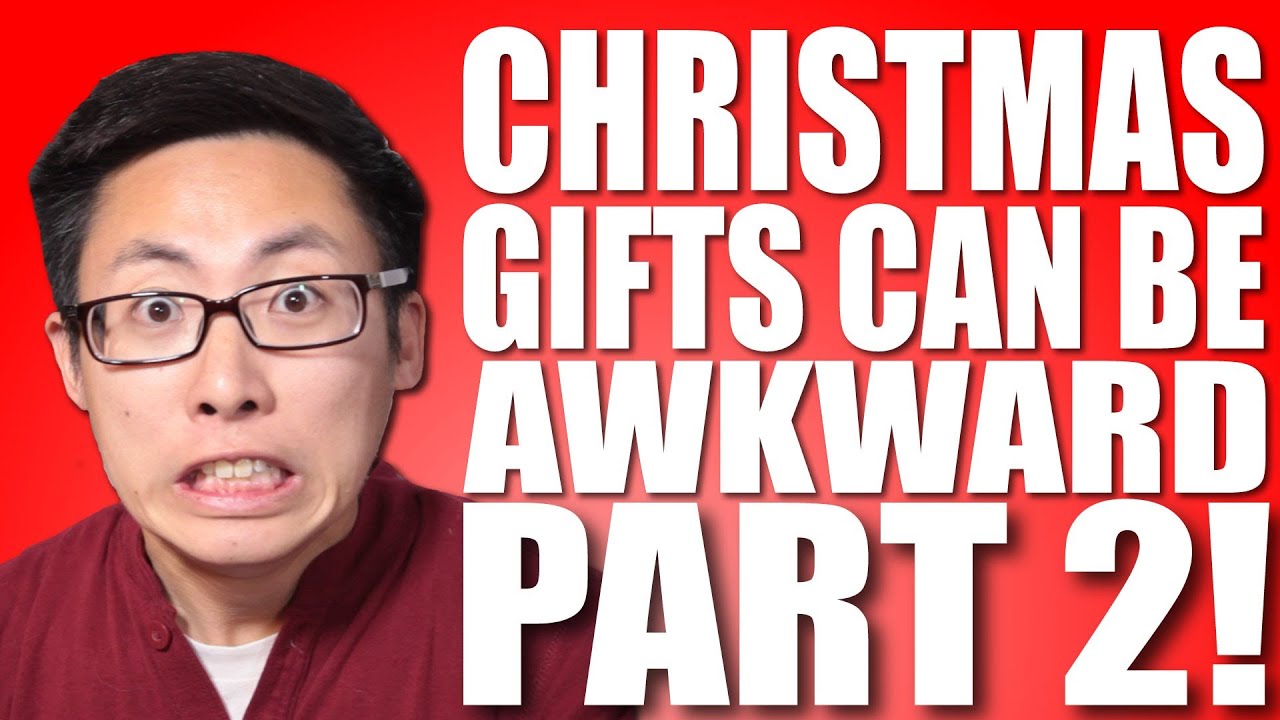 Christmas Gifts Can Be Awkward PART 2 - YouTube