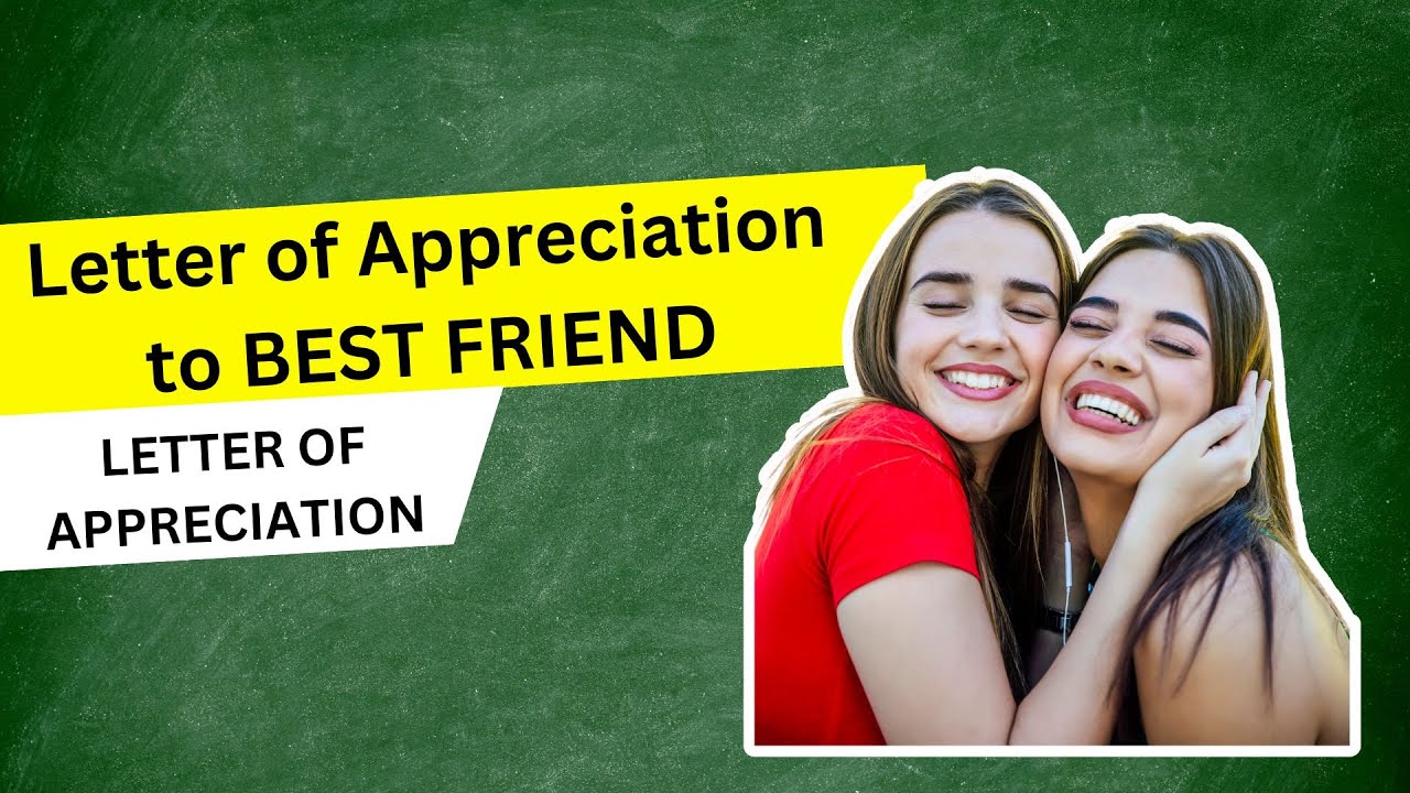 A Heartfelt Letter of Appreciation to My Best Friend: Celebrating ...