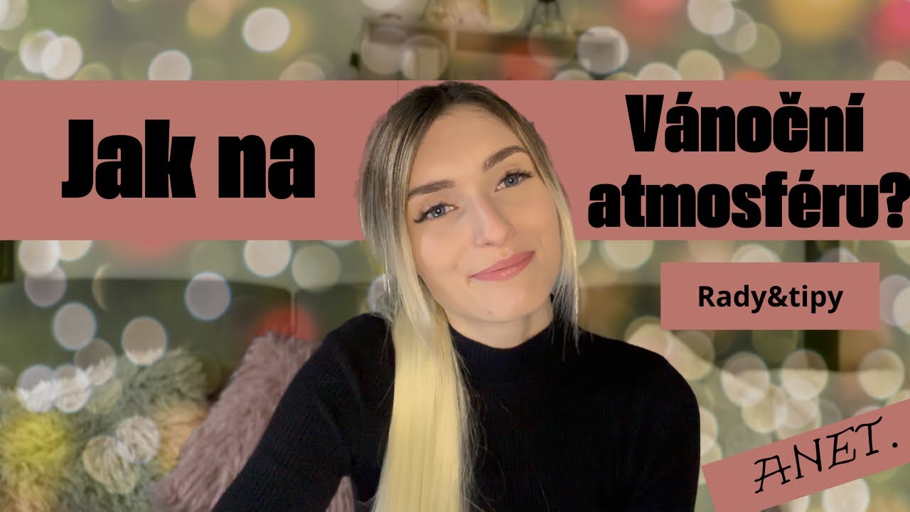 JAK NA VÁNOČNÍ ATMOSFÉRU? | Anet. - YouTube