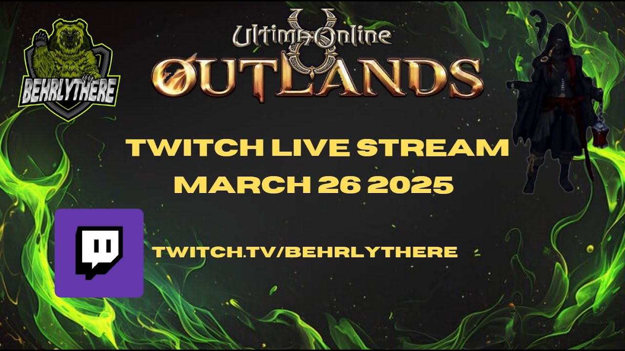 UO Outlands: Twitch VOD - BehrlyThere - March 26 2025 - YouTube