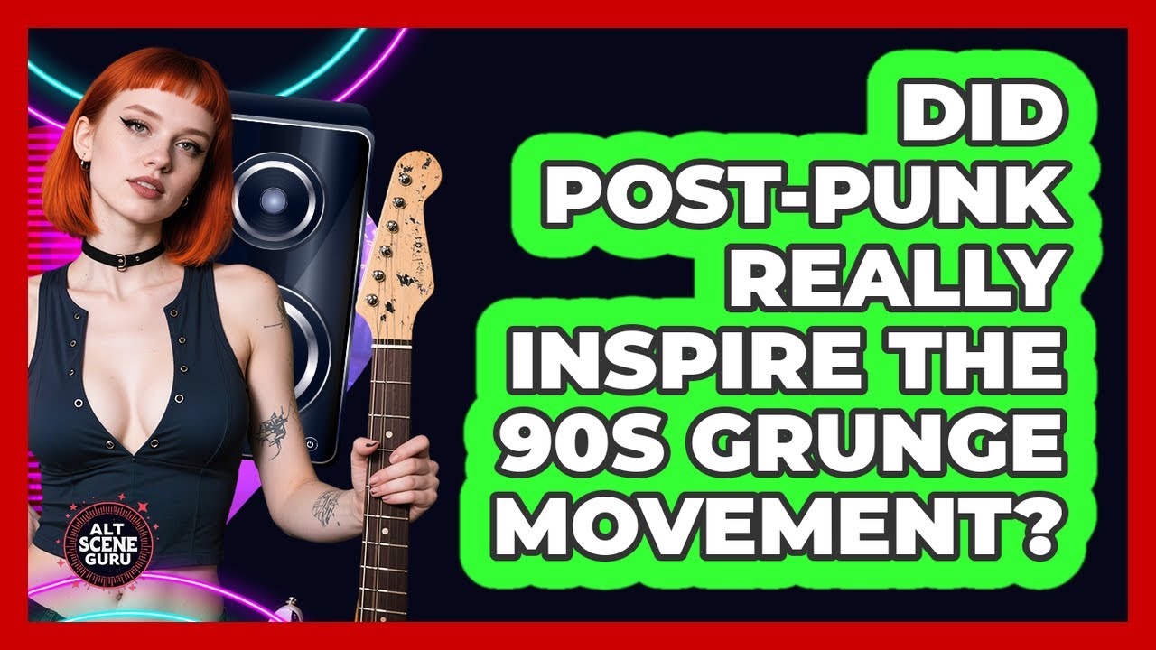 Did Post-Punk Really Inspire The 90s Grunge Movement? - Alt Scene Guru ...