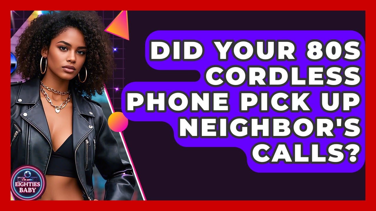 Did Your 80s Cordless Phone Pick Up Neighbor's Calls? - I'm an 80s Baby ...