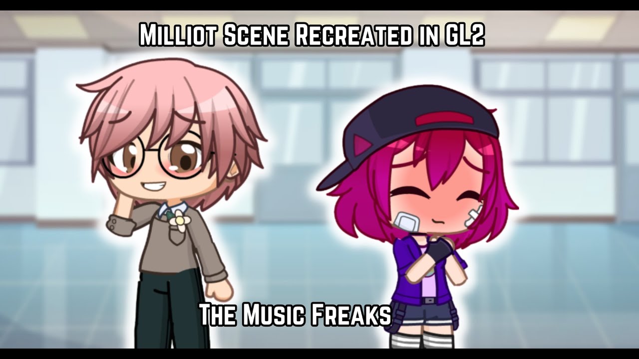 Milliot Scene Recreated || The Music Freaks || GL2 - YouTube