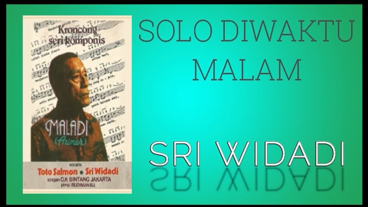 SOLO DIWAKTU MALAM - Sri Widadi (Seri Komponis Maladi) - YouTube