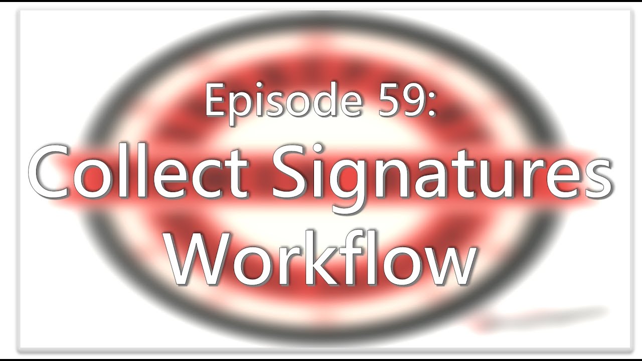 SharePoint Power Hour Episode 59: Collect Signatures Workflow - YouTube