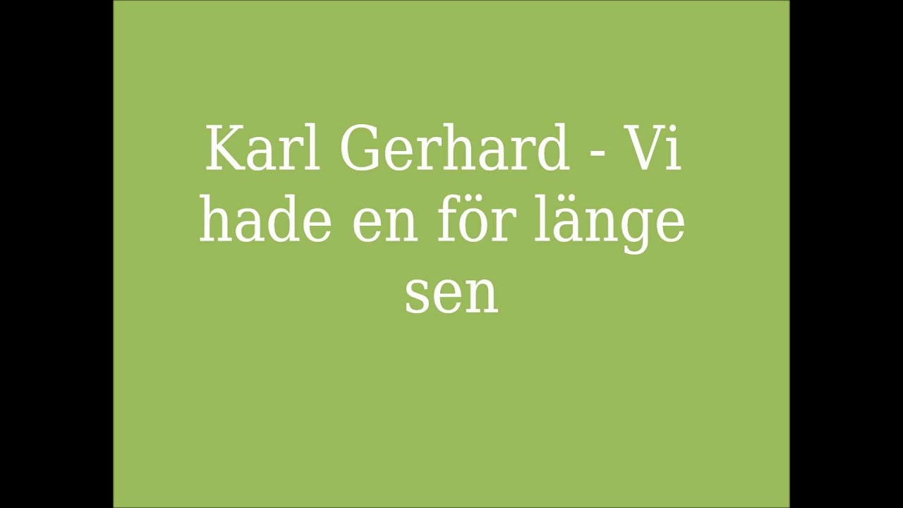 Karl Gerhard - Vi hade en för länge sen - YouTube