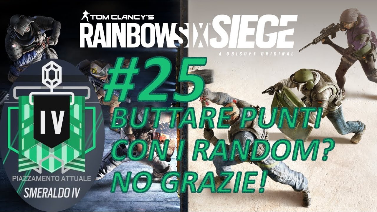 BUTTARE PUNTI CON I RANDOM? NO GRAZIE! I SMERALDO 4 I RANKED su RAINBOW SIX SIEGE #25 - YouTube