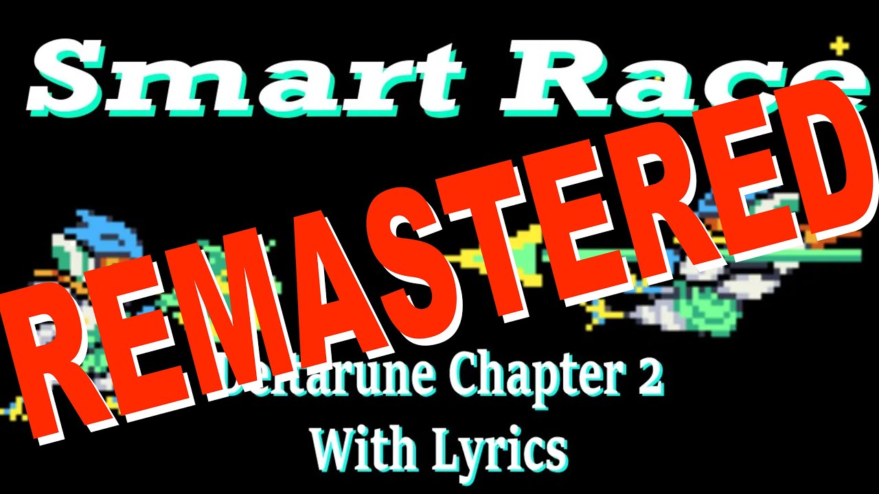 Smart Race - With Lyrics Remastered! (Deltarune Chapter 2 Lyrical Cover ...