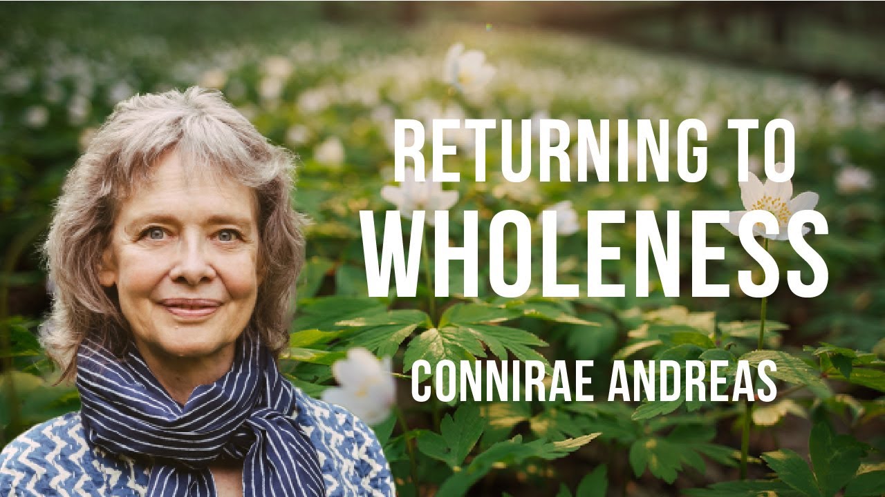 Returning to Wholeness with Connirae Andreas and host Charissa Sims ...