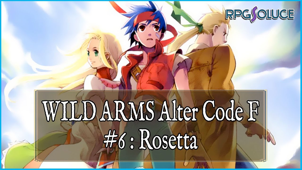 Wild Arms Alter Code : F #6 : Rosetta - YouTube
