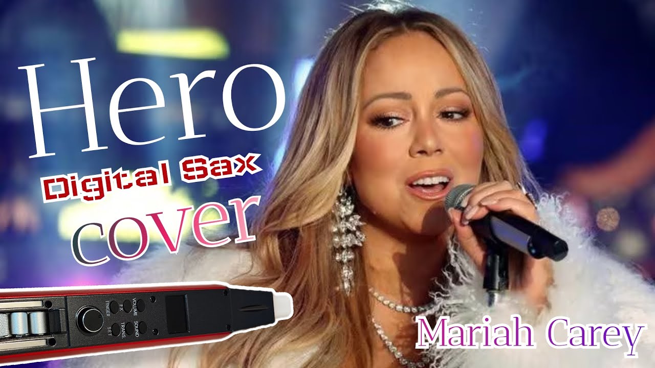 Mariah Carey Hero Digital Sax Cover Greaten Ap300 Youtube