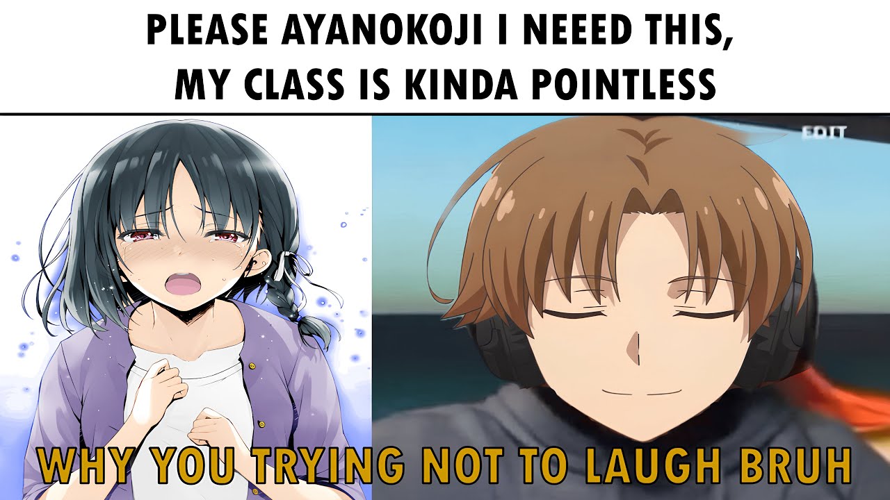 Classroom Of The Elite Year 3 | Memes 18 - YouTube