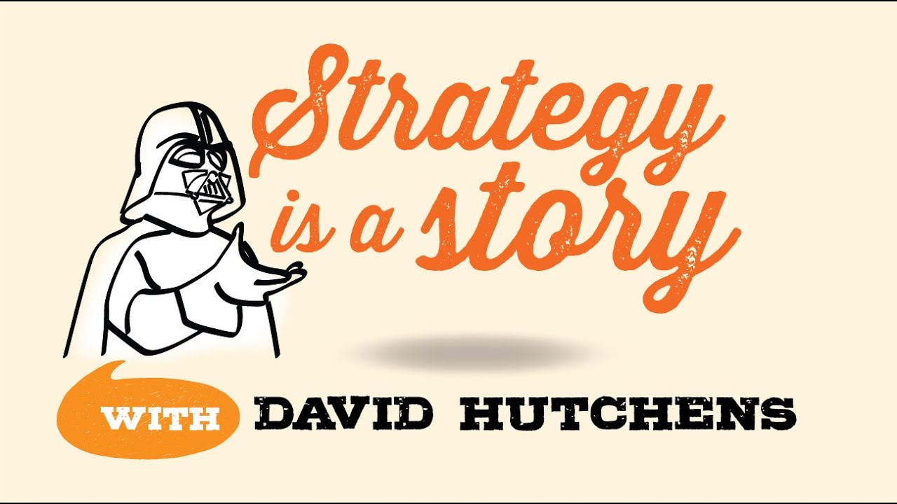 "Strategy is a Story" - connecting storytelling to your most critical ...