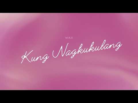 Wax- Kung Nagkukulang (Official Lyrics) (prod. samx) - YouTube