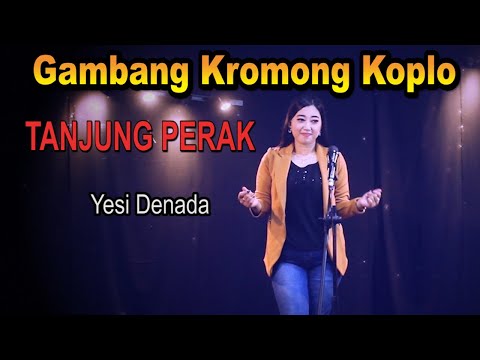 TANJUNG PERAK - Gambang Kromong Koplo - Yesi Denada