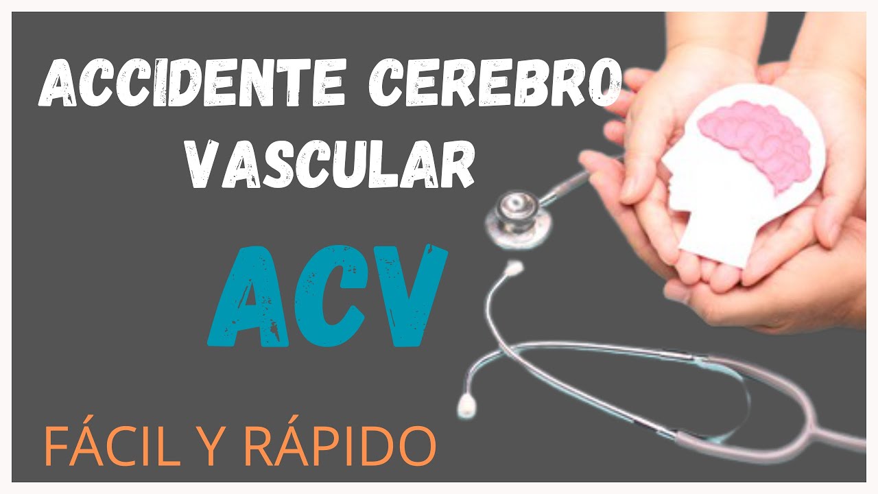 ACV: ACCIDENTE CEREBRO VASCULAR | FÁCIL Y RÁPIDO - YouTube