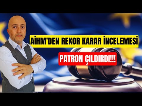 AİHM'DEN REKOR KARAR İNCELEMESİ!!!