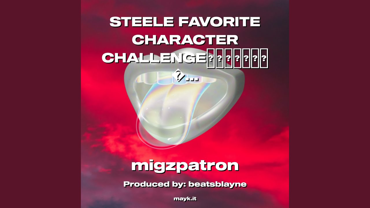 STEELE FAVORITE CHARACTER CHALLENGE - YouTube