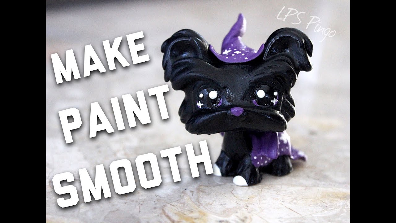 How to Make Paint Smooth | Painting LPS Custom | Tips and Tricks - YouTube