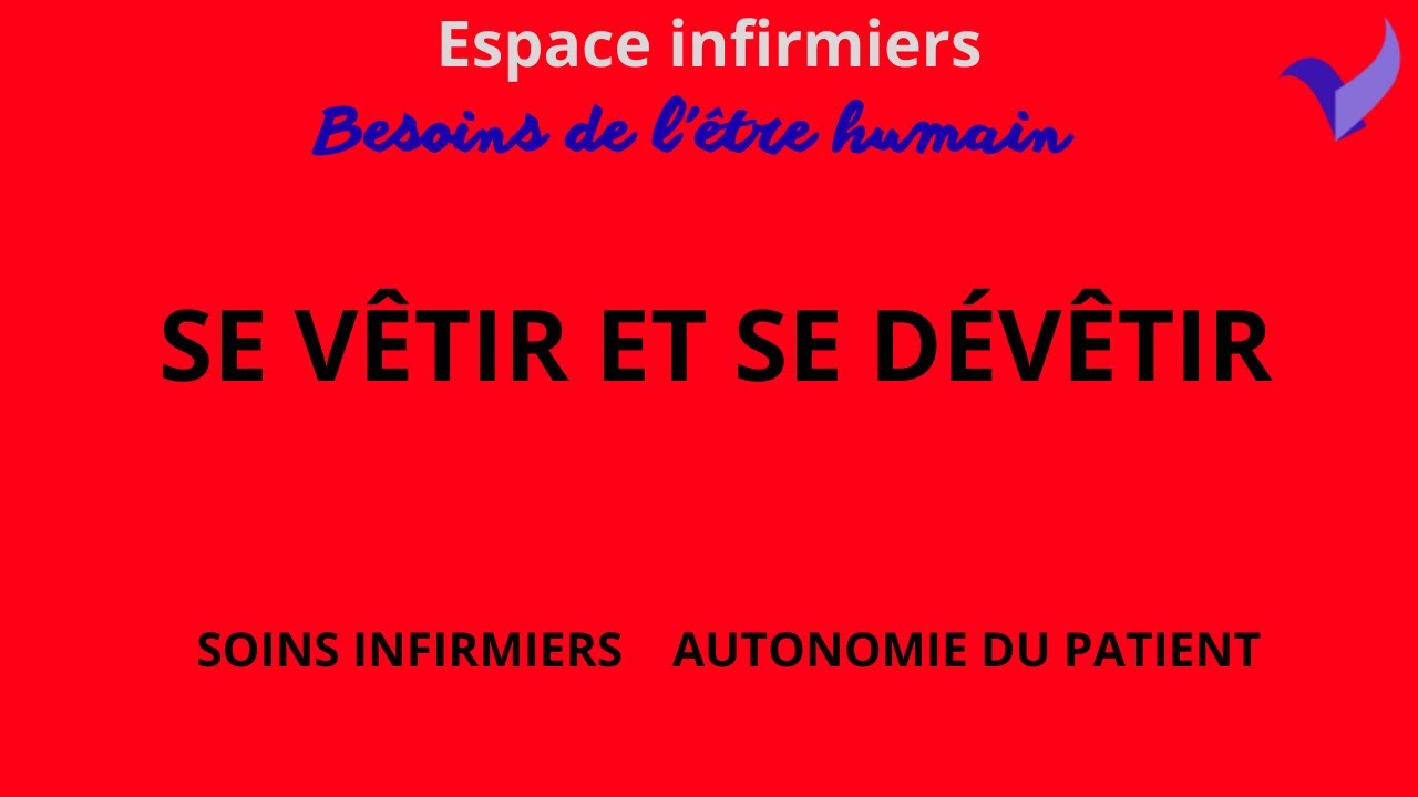 Le besoin fondamental de se vêtir et se dévêtir Soins infirmiers ...