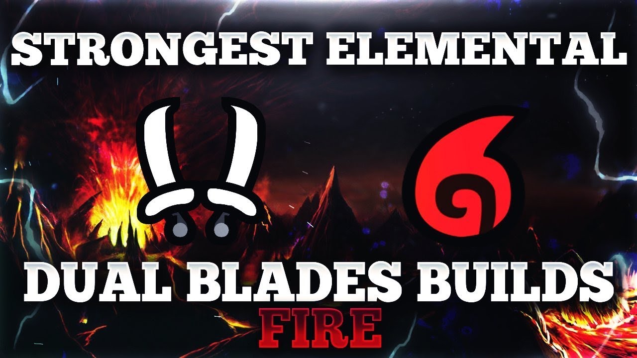 BEST ELEMENTAL DUAL BLADES BUILDS | FIRE | Kjarr | Monster Hunter World ...