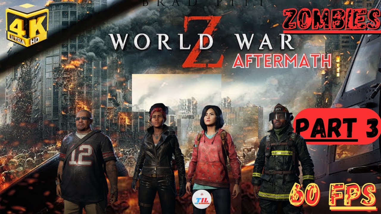 WORLD WAR Z Gameplay Walkthrough Part 3 FULL GAME [4K 60FPS ] No ...