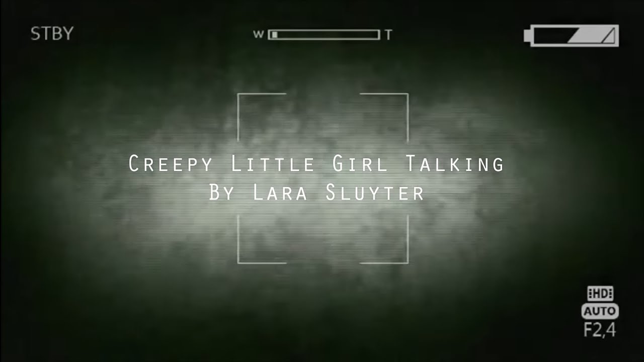 Creepy Little Girl Talking, Singing, Whispering | Scary Horror Sounds ...