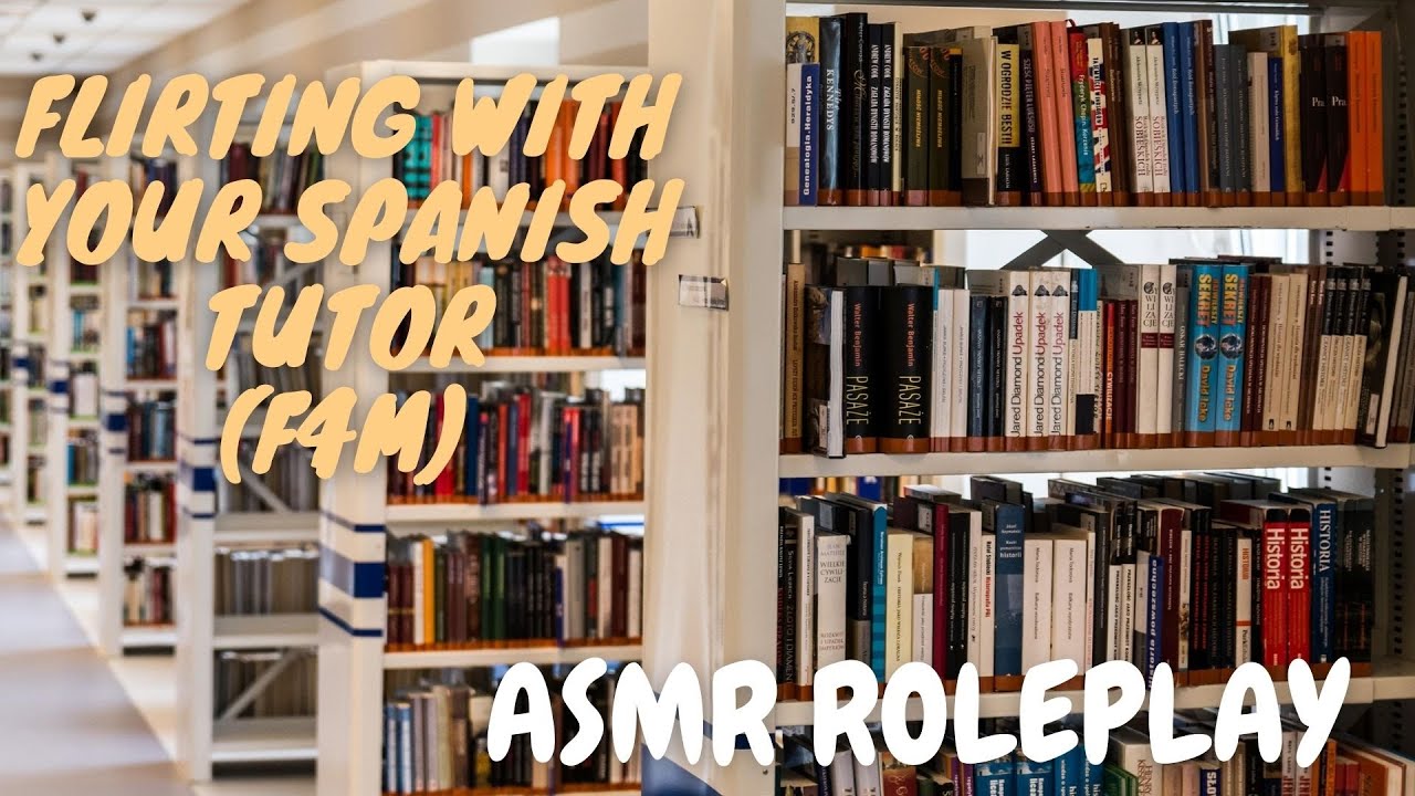 Asmr Roleplay Flirting With Your Spanish Tutor F4m Friends To Lovers