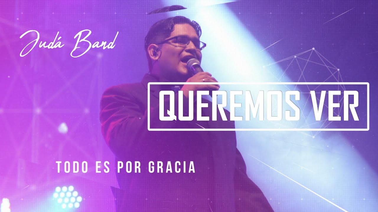 "QUEREMOS VER" | VIDEO OFICIAL | DIOS PODEROSO | JUDÁ BAND - YouTube