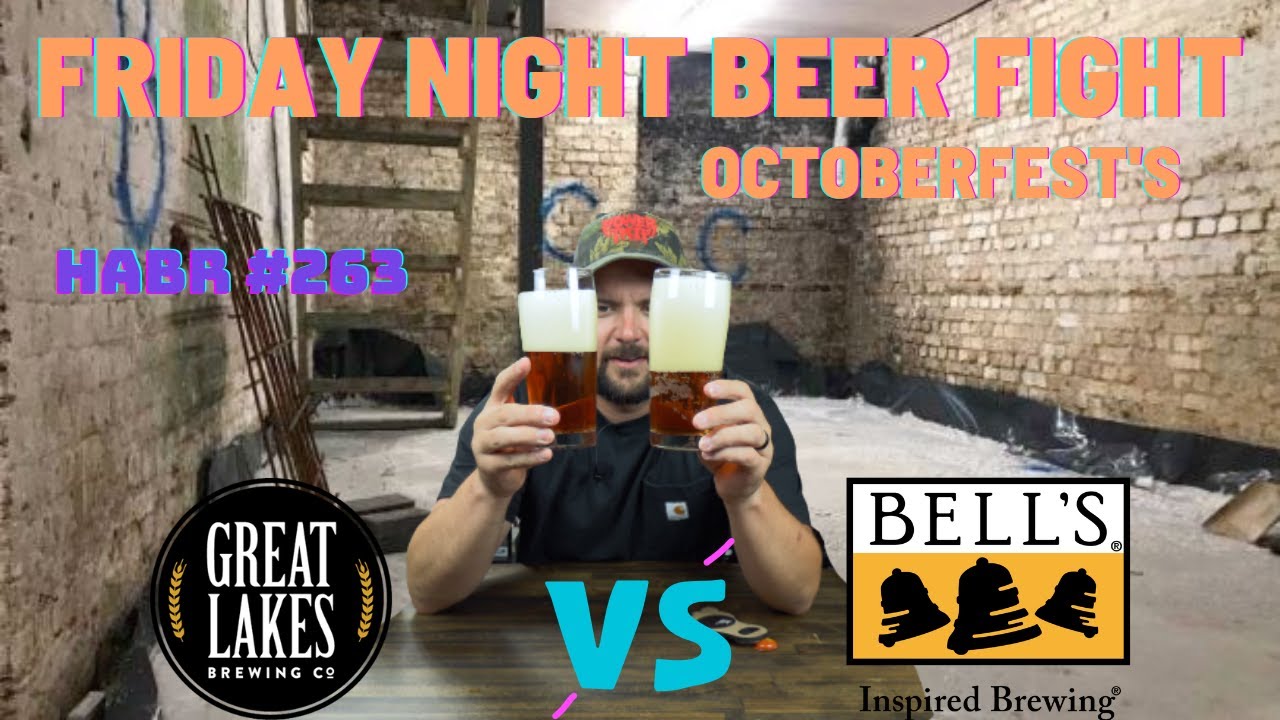 Friday Night Beer Fight | Octoberfest | Bell's Brewing Vs Great Lakes ...